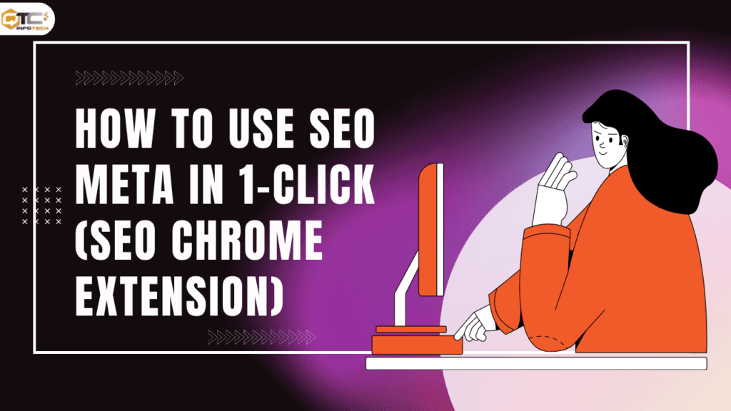 How to Use SEO Meta in 1-Click (SEO Chrome Extension) - QTC INFOTECH