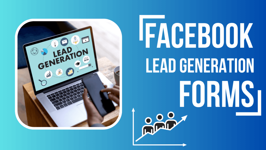 How to Create Facebook Lead Generation Forms - QTC INFOTECH