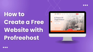 How to Create a Free Website with Profreehost – A Complete Guide - QTC ...